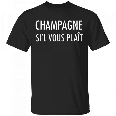 Champagne Sil Vous Plait Please French Wine T Shirt