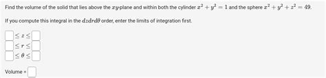 Solved Find The Volume Of The Solid That Lies Above The Chegg