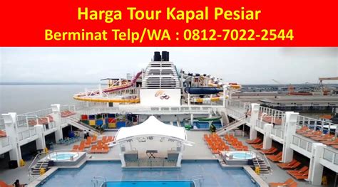 Foto Galeri 0812 7022 2544 Tour Kapal Pesiar Murah Wisata Kapal