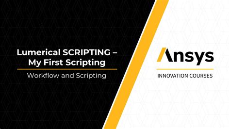 Workflow And Scripting Using Ansys Lumerical Scripting — Lesson 2 Part