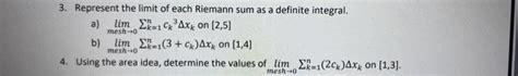 solved 3 represent the limit of each riemann sum as a