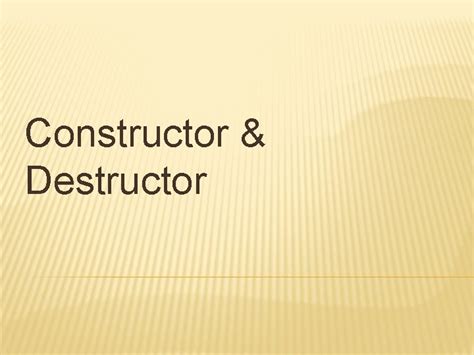 Constructor Destructor Constructor V Constructors Are Special Member