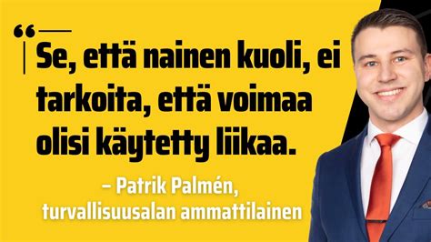 Se Että Nainen Kuoli Ei Tarkoita Että Voimaa Olisi Käytetty Liikaa