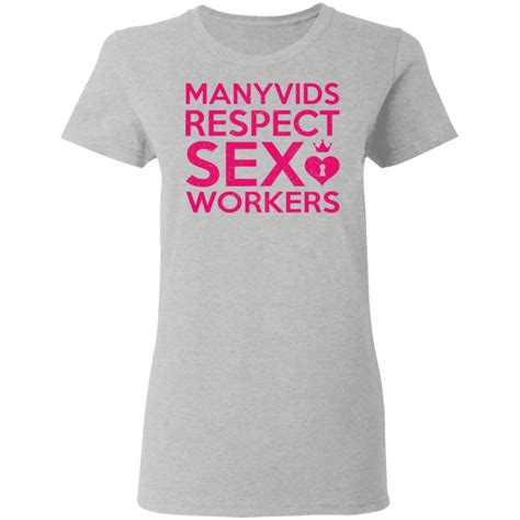 Manyvids Respect Sex Workers T Shirts Hoodies Long Sleeve