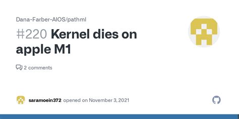 Kernel Dies On Apple M1 · Issue 220 · Dana Farber Aiospathml · Github