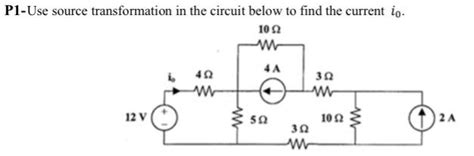 solved p1 use source transformation in the circuit below to