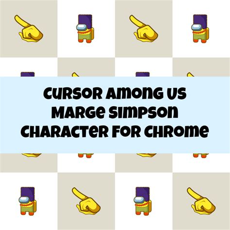 Custom Cursor Cursor Among Us Marge Simpson Character For Chrome Theme Cursor Space