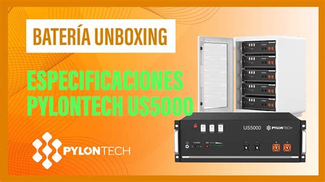 Batería Pylontech Us5000 Especificaciones And Unboxing Youtube