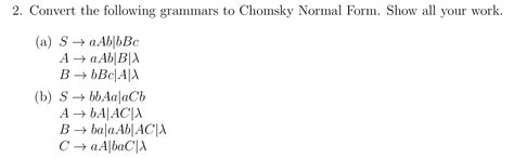 Solved Convert The Following Grammars To Chomsky Normal Chegg