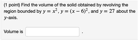 Solved Point Find The Volume Of The Solid Obtained By Chegg Com