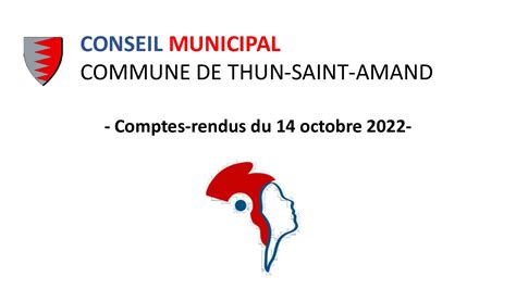 COMPTE RENDU CONSEIL MUNICIPAL DU 14 OCTOBRE 2022 Thun Saint Amand