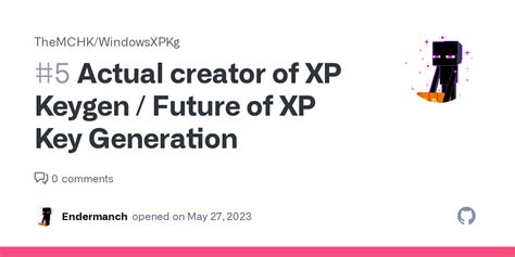 Actual Creator Of Xp Keygen Future Of Xp Key Generation · Issue 5