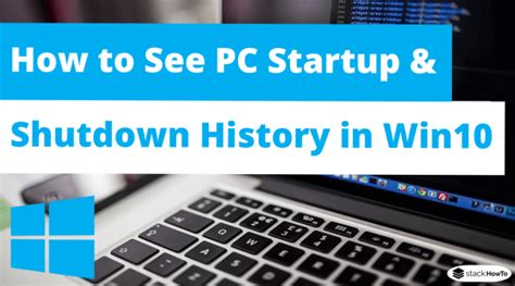 How To See PC Startup And Shutdown History In Windows 10 StackHowTo