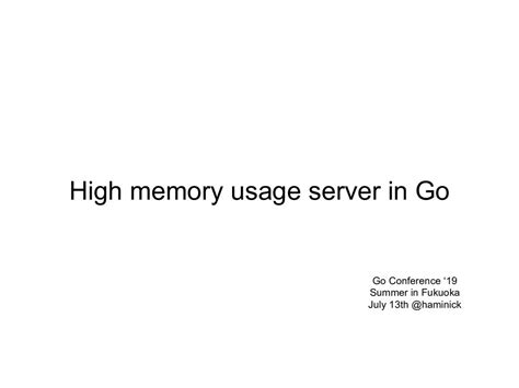 high memory usage server in go speaker deck