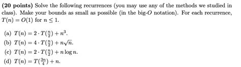 Solved 20 Points Solve The Following Recurrences You May