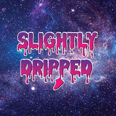 Slightly Dripped Slightlydripped • Threads Say More