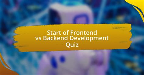 Frontend Vs Backend Development Quiz Sg