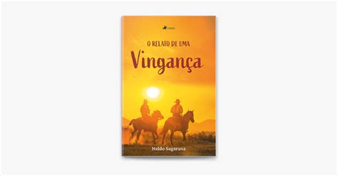 ‎o Relato De Uma Vingança By Naldo Sagarana On Apple Books