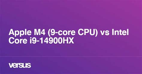 Apple M4 9 Core Cpu Vs Intel Core I9 14900hx What Is The Difference