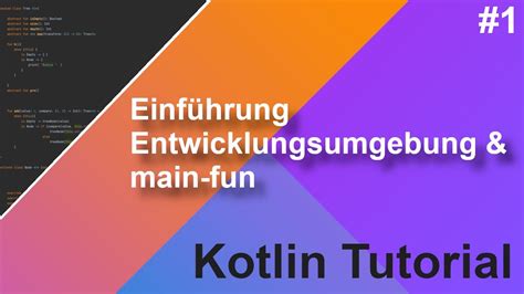 Einführung Entwicklungsumgebung & main-fun | Kotlin Tutorial | Deutsch ...