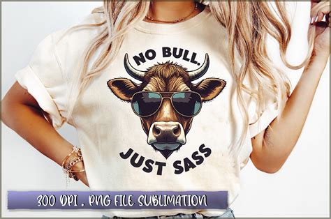 No Bull Just Sass Sublimation Graphic By Extreme Designart · Creative