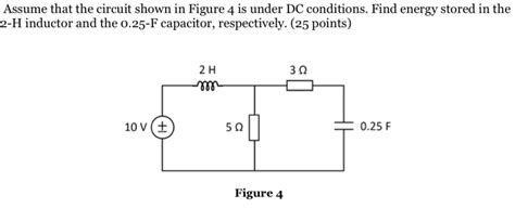 Solved Assume That The Circuit Shown In Figure 4 Is Under Dc