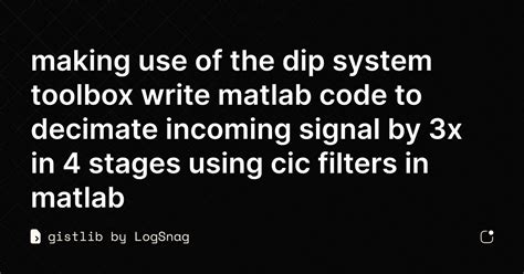 Gistlib Making Use Of The Dip System Toolbox Write Matlab Code To