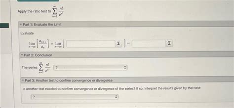 Solved Apply The Ratio Test To ∑n1∞en2n Part 1 Evaluate
