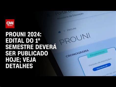 Prouni 2024 edital do 1º semestre deverá ser publicado hoje veja