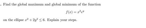 Solved Find The Global Maximum And Global Minimum Of The Chegg Com