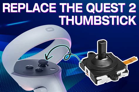 Fix Quest 2 Controller Thumbstick Drift Permanently Thumbstick Replac Aubika