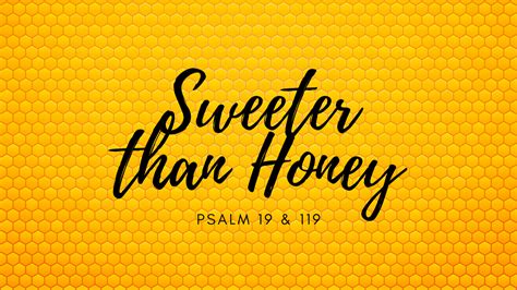 Psalm 19 Sweeter Than Honey