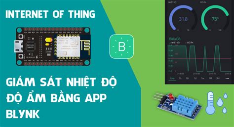 Giám Sát Nhiệt độ độ ẩm Bằng App Blynk Sử Dụng Nodemcu Esp8266