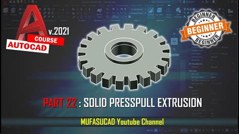 Part 22 Autocad 2021 Solid Presspull Extrusion Essential Training For