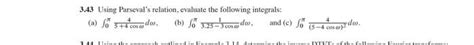 solved 3 43 using parseval s relation evaluate the