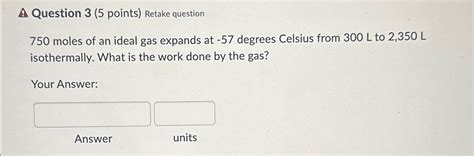 Solved Question 3 5 ﻿points ﻿retake Question750 ﻿moles Of