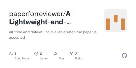 Github Paperforreviewera Lightweight And Efficient Model For