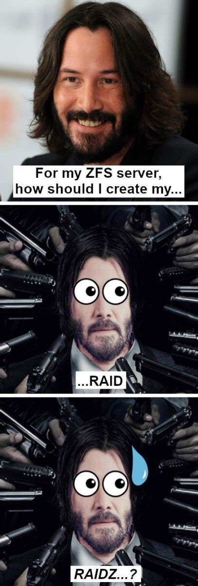 Memes TrueNAS ZFS And Related Share Your Own Page 7 TrueNAS