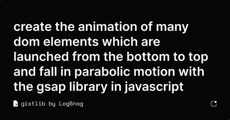 Gistlib Create The Animation Of Many Dom Elements Which Are Launched