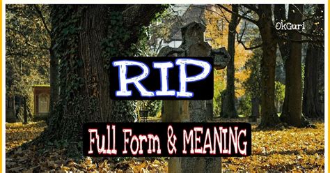 Rip Full Form And Meaning In Hindi पूरी जानकारी Okguri