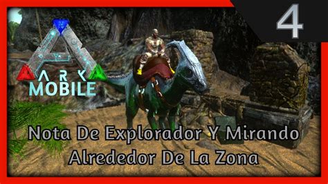 Ark Mobile 4 Nota De Explorador Y Mirando Alrededor De La Zona Ark