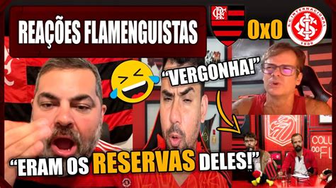 REAÇÕES FLAMENGUISTAS FLAMENGO 0X0 INTER RESERVA VAMOS RIR DOS
