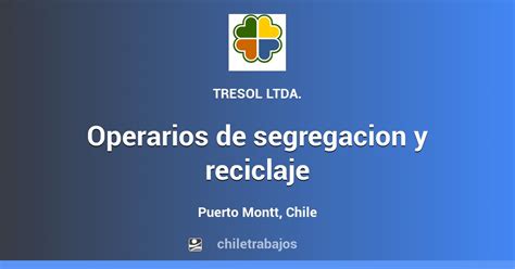Operarios De Segregacion Y Reciclaje Puerto Montt Chiletrabajos