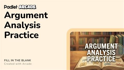 Argument Analysis Practice Arcade