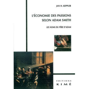 L Économie des Passions Selon Adam Smith Les Noms du Pere d Adam