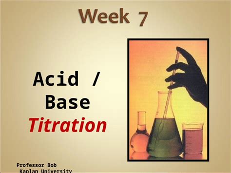 Ppt Acid Base Titration Professor Bob Kaplan University Department