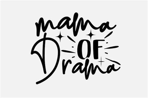 Premium Vector A Calligraphy Saying Mama Of Drama