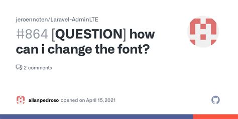 Question How Can I Change The Font Issue Jeroennoten