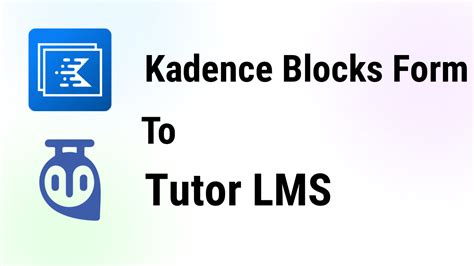 Connect Kadence Blocks Form With Tutor Lms Integration In Less Than