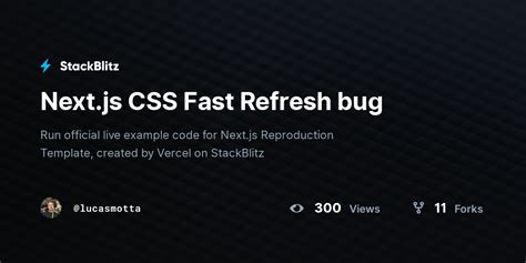 Nextjs Css Fast Refresh Bug Stackblitz